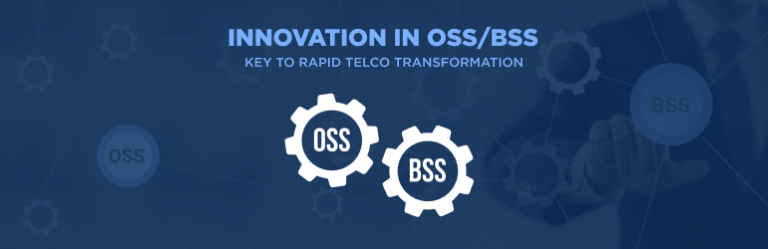 Innovations in OSS/BSS: Key to Rapid Telco Transformation